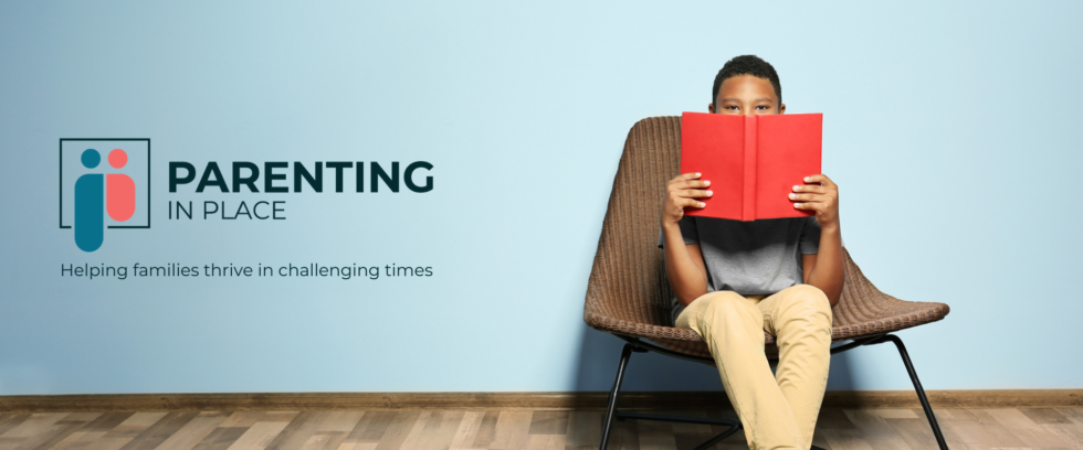 Parenting in Place | We're with you